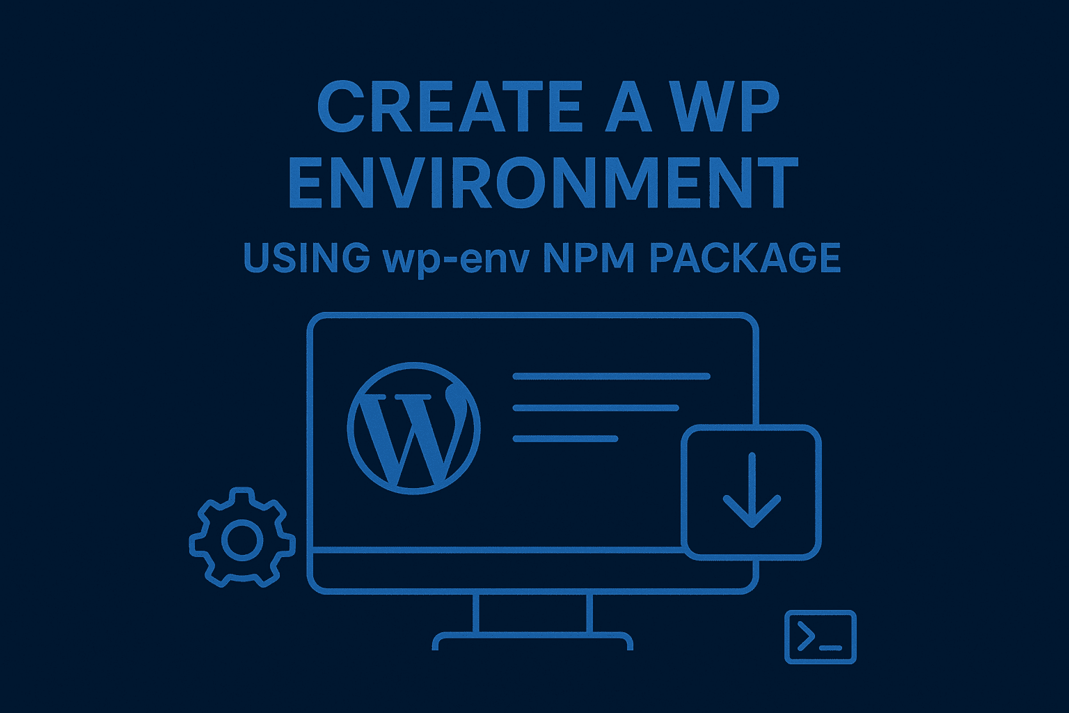 Setting Up a Modern WordPress Development Environment Using wp-env – WordPress Editor and Blocks