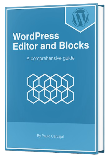 Wordpress Editor And Blocks The Definitive Book For Wordpress Developers Seeking To Master The